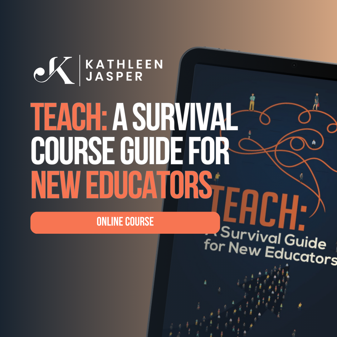 TEACH: A Survival Course for New Educators – KathleenJasper